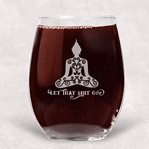 Let that Shit Go Funny Wine Glass Yoga Budda Best Friend Gift for Women - 21 oz