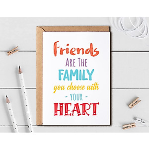 Friends Are Family You Choose With Your Heart Card - Friendship Card For Special Person - Birthday Card - Best Friend Gift - Gifts For Friends