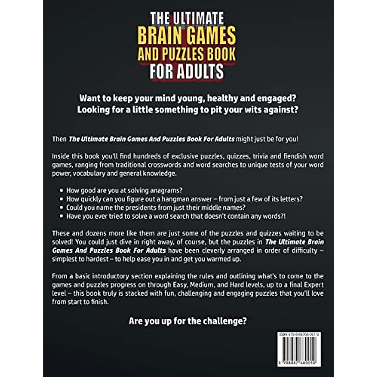 The Ultimate Brain Games And Puzzles Book For Adults: Tricky But Fun Brain Teasers, Trivia Challenges, Crosswords, Word Searches And Much More To Keep Your Mind Young And Engaged
