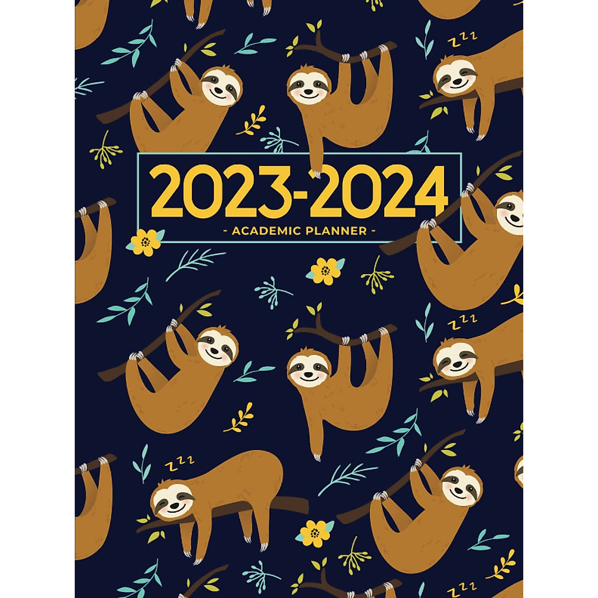 Academic Planner 2023-2024 Large | Cute Sloths Sleeping and Hanging Around: July - June | Weekly & Monthly | US Federal Holidays and Moon Phases