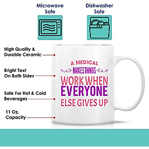 Funny Medical Secretary Gift, for Mom's Year - Medical Secretary Makes Things Work, Quote on 11 Oz White Ceramic Coffee Mug