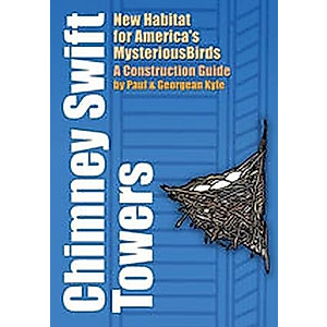 Chimney Swift Towers: New Habitat for America's Mysterious Birds (Volume 38) (Louise Lindsey Merrick Natural Environment Series)