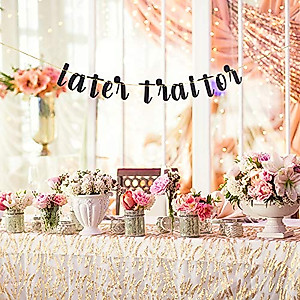 Black Glitter Later Traitor Banner - Coworker Going Away Party Decorations - Farewell/Retirement/Job Change/Relocating Party Supplies