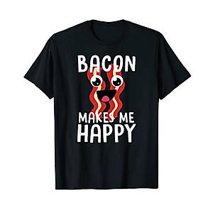 BACON MAKES ME HAPPY Funny Bacon Lover Gift Men Women Kids T-Shirt