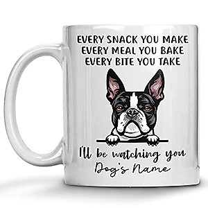 Personalized Boston Terrier Coffee Mug, Every Snack You Make I'll Be Watching You, Customized Dog Mugs for Mom Dad, Gifts for Dog Lover, Mothers Day, Fathers Day, Birthday Presents