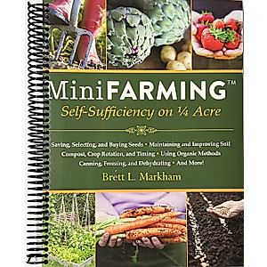 Mini Farming: Self-Sufficiency on 1/4 Acre