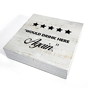 Rustic Would Drink Here Again Wood Box Sign Funny Kitchen Wooden Box Sign Farmhouse Home Kitchen Bar Desk Shelf Decor (5 X 5 Inch)