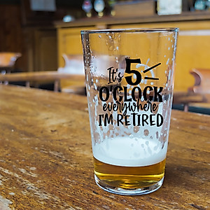 Its 5 O'Clock Everywhere Beer Glass For Men - Retirement Gifts for Men - Funny Beer Glass Unique Retirement Gift For Dad, Grandpa, Friends, Family, And Coworkers - Fathers Day and Christmas Gift