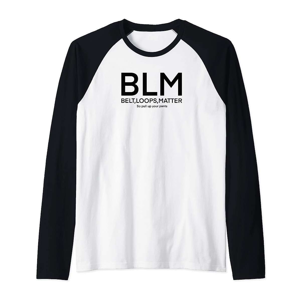 BLM Belt loops matter Raglan Baseball Tee