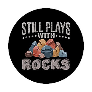 Funny Geology Men Women Cool Still Plays with Rocks PopSockets PopGrip: Swappable Grip for Phones & Tablets