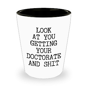HollyWood & Twine PHD Graduation Gift Idea Shot Glass Doctor Graduation Mug MD Mugs Doctoral Gift Look at You Getting Your Doctorate Student Funny Graduate Shot Glasses
