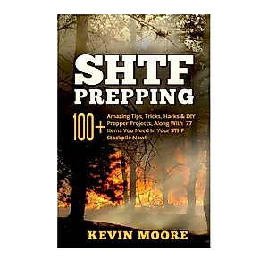 SHTF Prepping:: 100+ Amazing Tips, Tricks, Hacks & DIY Prepper Projects, Along With 77 Items You Need In Your STHF Stockpile Now! (Off Grid Living, ... & Disaster Preparedness Survival Guide)