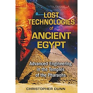 Lost Technologies of Ancient Egypt: Advanced Engineering in the Temples of the Pharaohs