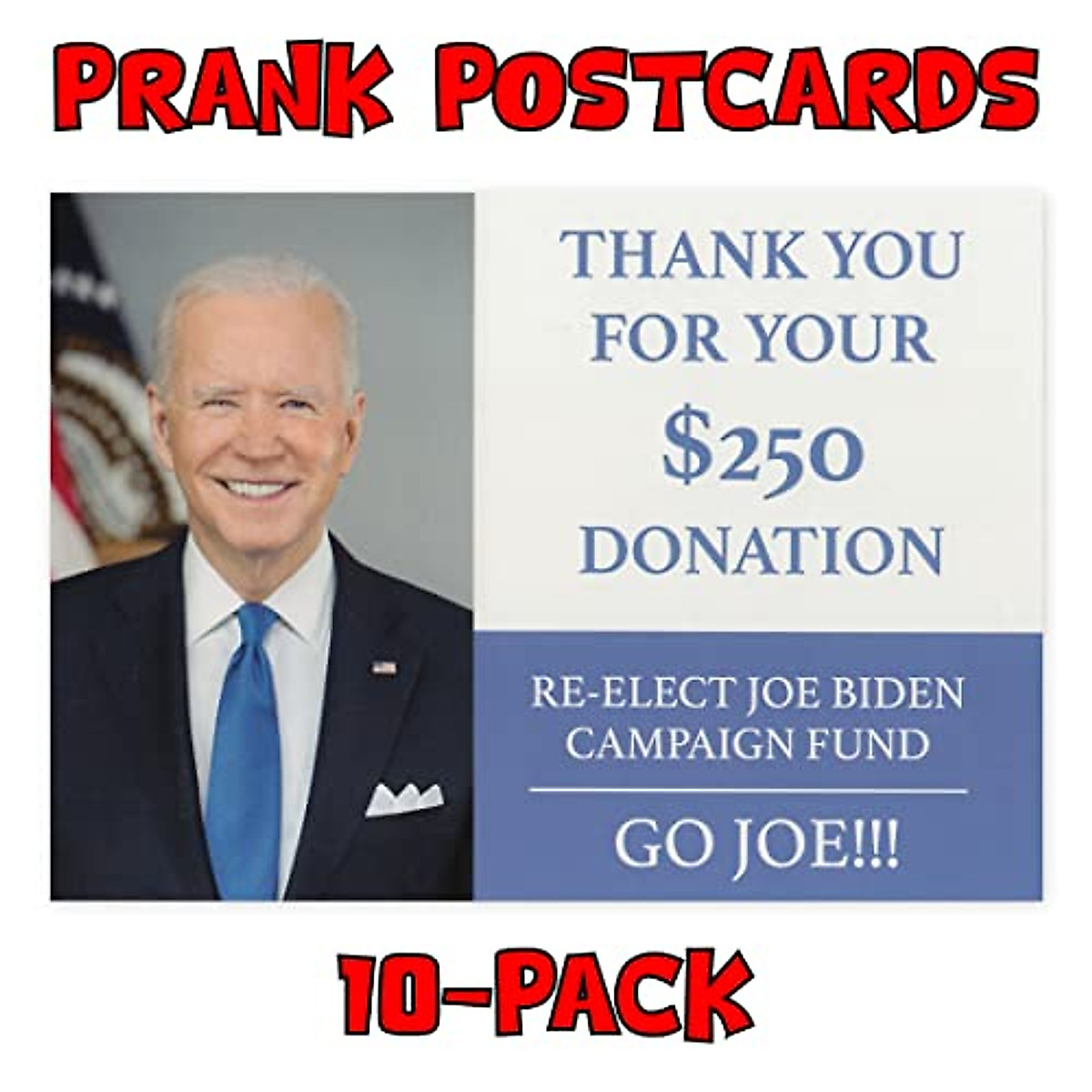 Crazy Novelty Guy (10-Pack) Bulk Prank Postcards - Joe Biden Re-Election Campaign Donation - Pranks Practical Jokes Gags Revenge Hate Mail - Send Them To Your Victims Yourself