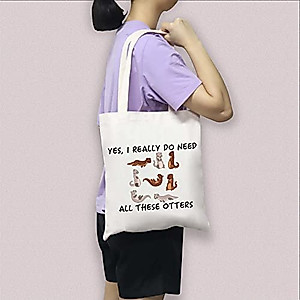 BDPWSS Funny Otter Gift Otter Lover Gift Otter Theme Gift Yes I Really Do Need All These Otters Canvas Tote Bag (Need all otters TG)
