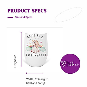 Don't Be A Twatwaffle Rainbow Unicorn 12 oz Stainless Steel Insulated Wine Tumbler With Lid