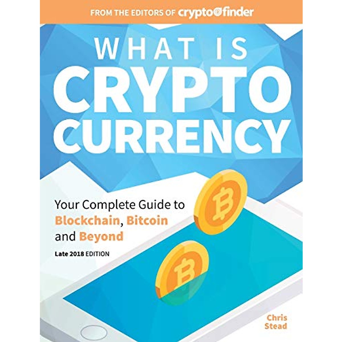 What is Cryptocurrency: Your Complete Guide to Bitcoin, Blockchain and Beyond