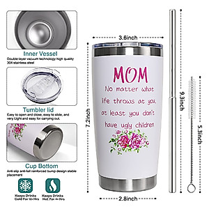 Gifts for Mom From Daughter Son, "Mom No Matter What/Ugly Children" 20 Oz Mom Tumbler, Mom Gifts, Mothers Day Gifts for Mom - Birthday Gifts for Mom, Unique Christmas Gifts for Mom