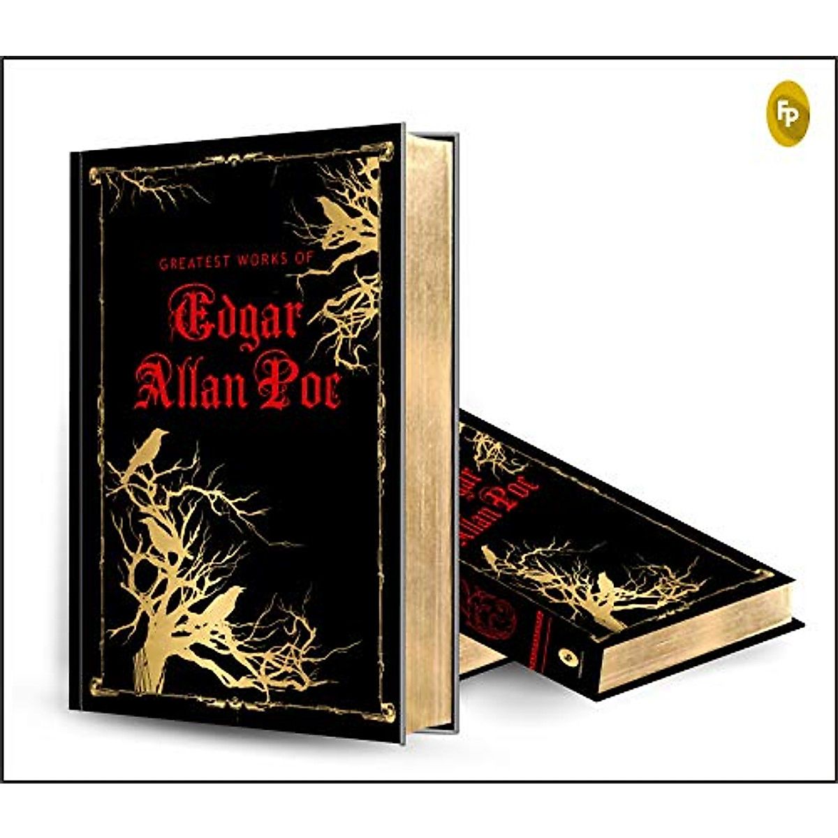 Greatest Works of Edgar Allan Poe (Deluxe Hardbound Edition)