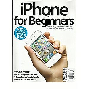 i PHONE FOR BEGINNERS, NO. 1 2012 (NEW TUTORIALS & GUIDE FOR iOS5)