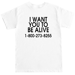 FTD Apparel Men's I Want You to be Alive 1-800-273-8255 T Shirt - Large White