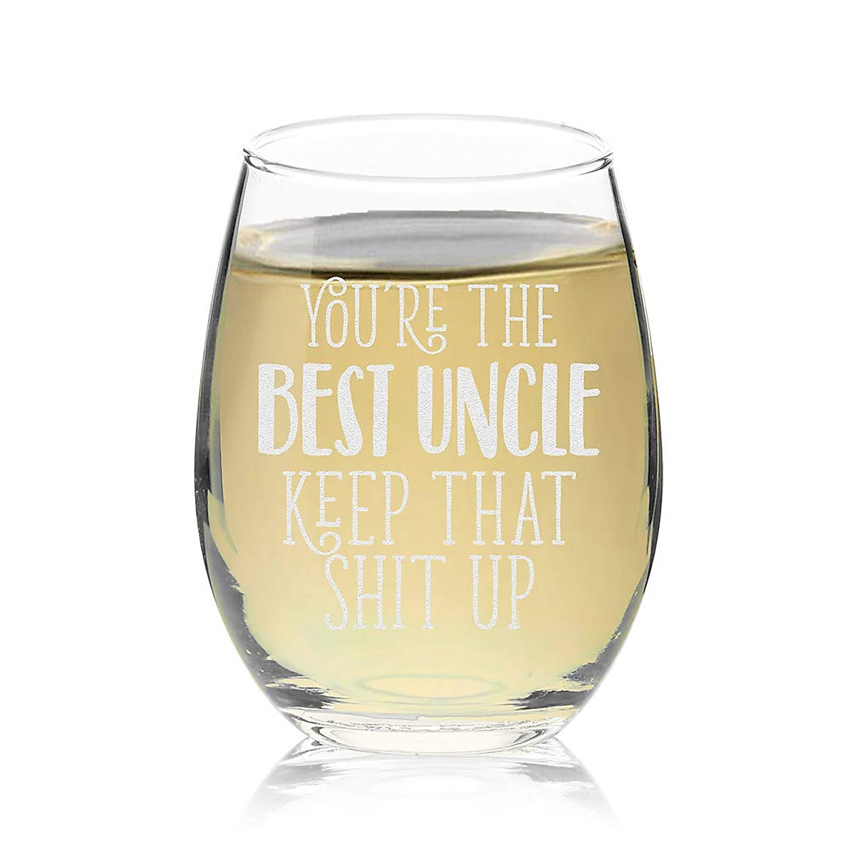 Verraco You're The Best Uncle Keep That Shit Up Stemless Wine Glass Funny Birthday Father's Day For Dad Grandpa Stepdad Uncle (Clear, Glass)