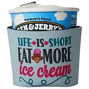 1 Pc Life is Short, Eat More Ice Cream - Pint Coolie. Best Friends Ice Cream Pint Hugger. Pre-Printed Packs (1)