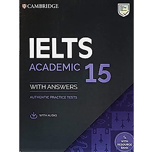 IELTS 15 Academic Student's Book with Answers with Audio with Resource Bank: Authentic Practice Tests (IELTS Practice Tests)