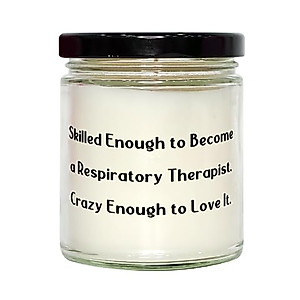Surprise Respiratory Therapist Scent Candle, Skilled Enough to Become a Respiratory, Appreciation for Coworkers from Boss, Funny Respiratory Therapist Gift, Funny RT Gift, Gag Gift for Respiratory