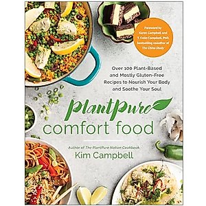 PlantPure Comfort Food: Over 100 Plant-Based and Mostly Gluten-Free Recipes to Nourish Your Body and Soothe Your Soul