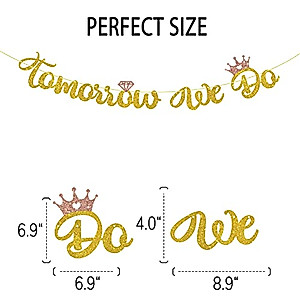Tomorrow We Do Banner, Gol Glitter Rehearsal Dinner Decorations for Rehearsal Brunch Sign Bridal Shower Engagement Wedding Party Decorations