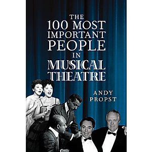 The 100 Most Important People in Musical Theatre