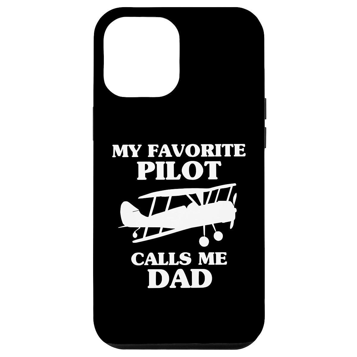 iPhone 12 Pro Max Aviation My Favorite Pilot Calls Me Dad Mens Pilot Dad Case