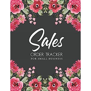 Sales Order Tracker for Small Business: Home Based Organizer, Small Business log Daily Sales LogBook, Customer Order Tracking Journal Floral Cover Large 8.5" x 11" for Women