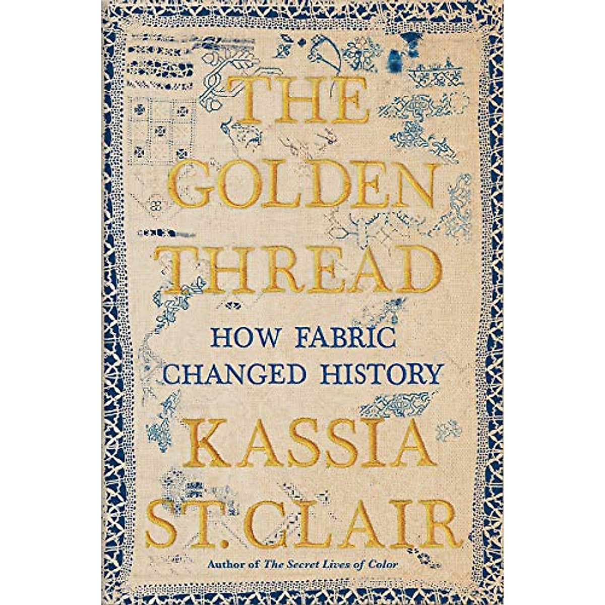 The Golden Thread: How Fabric Changed History