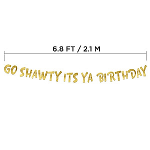 Go Shawty It’s Ya Birthday Funny Birthday Gold Glitter Banner – Birthday Party Supplies, Ideas, and Gifts – 21st, 30th. 40th, 50th, 60th, 70th, 80th Adult Birthday Decorations