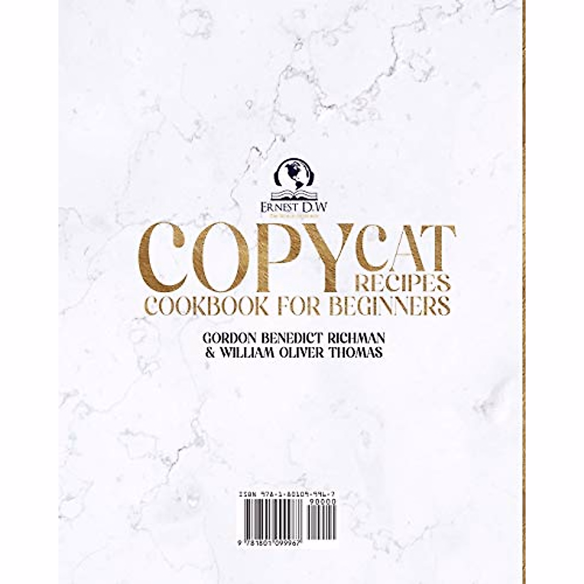 Copycat Recipes Cookbook for beginners: All the Benefits of Cooking at Home with 500 delicious Ideas, From Breakfast to Dinner