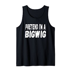 Lazy Pretend I'm A Bigwig Easy Halloween or Costume Party Tank Top