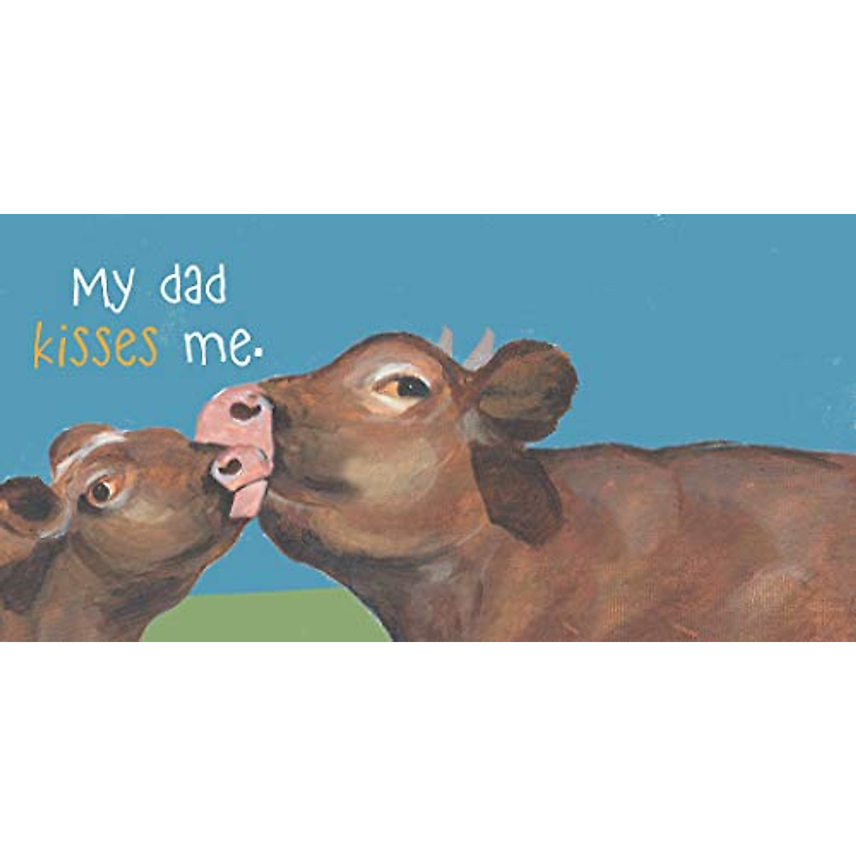 My Dad Loves Me!: A Cute New Dad or Father's Day Gift (Baby Shower Gifts for Dads) (Marianne Richmond)