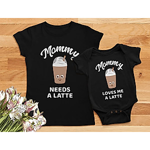 Mommy Needs a Latte Funny Mom and Baby Matching Outfits Gifts for New Moms Mothers Day Mother & Daughter Son Shirts Women's Black Large/Baby Black 6M (3-6M)