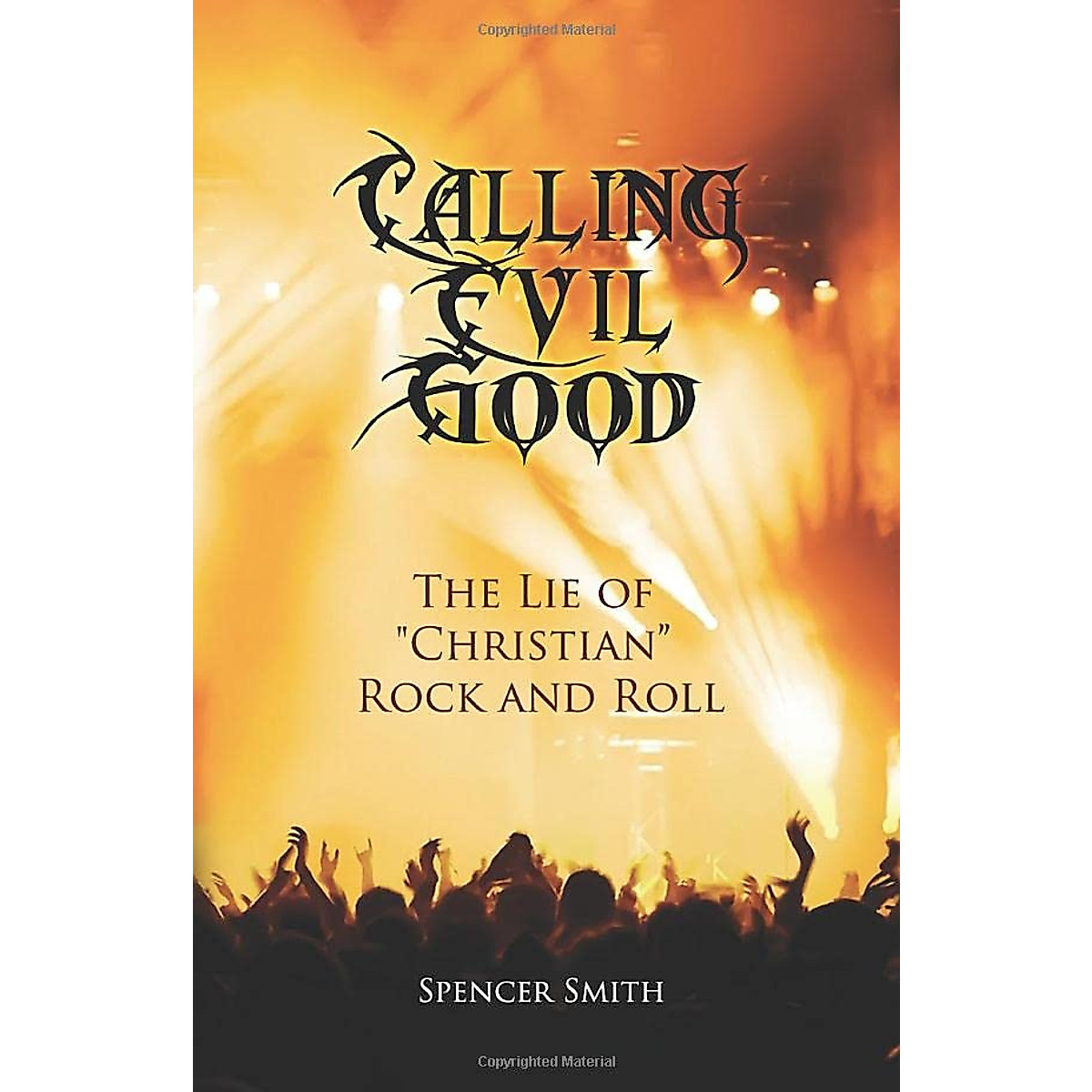 Calling Evil Good: The Lie of "Christian" Rock and Roll