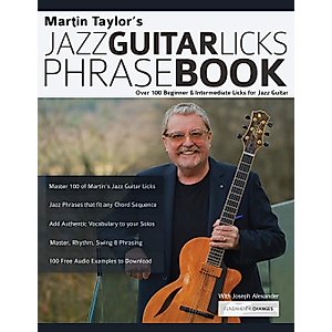 Martin Taylor’s Jazz Guitar Licks Phrase Book: Beginner & Intermediate Licks for Jazz Guitar (Learn How to Play Jazz Guitar)