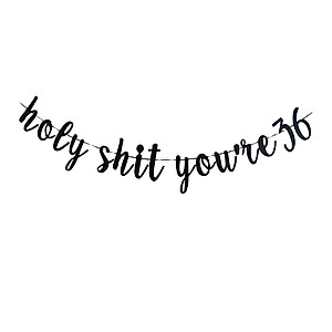 Holy Shit You're 36 Banner -Funny 36 Years Old Birthday Decorations, Funny 36&Fabulous, Cheers to 36 Years Supplies, Men/Women's 36th Birthday Party Sign Props (Black)