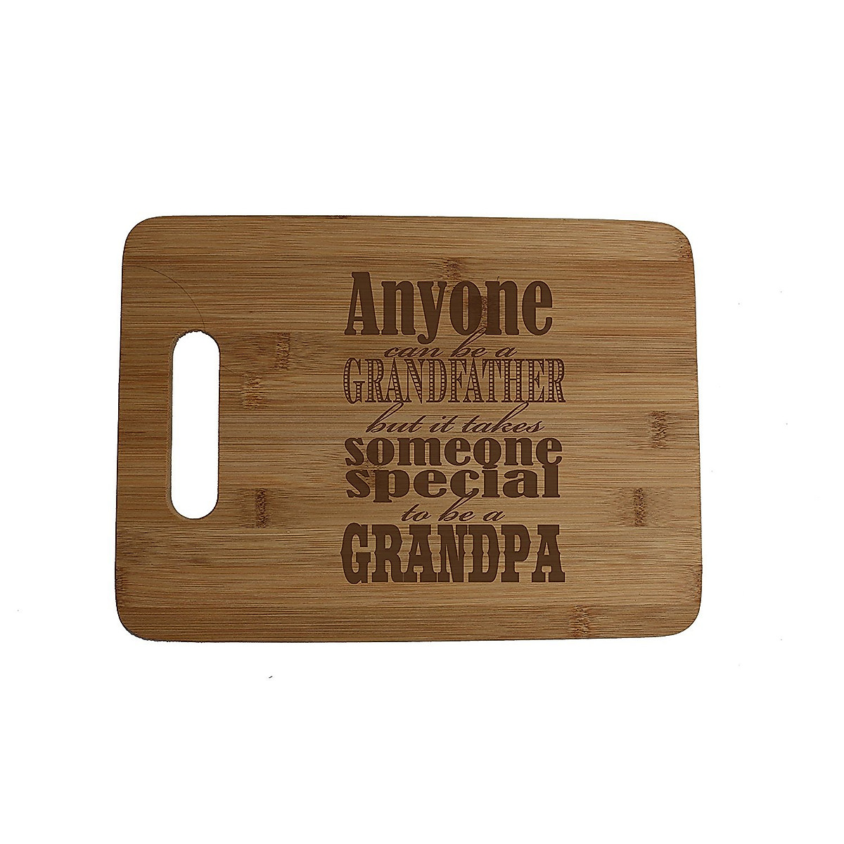 Anyone Can Be A GrandFather But It Takes Someone Special To Be A Grandpa Engraved Bamboo Wood Cutting Board with Handle Sentimental Father's Day Gift