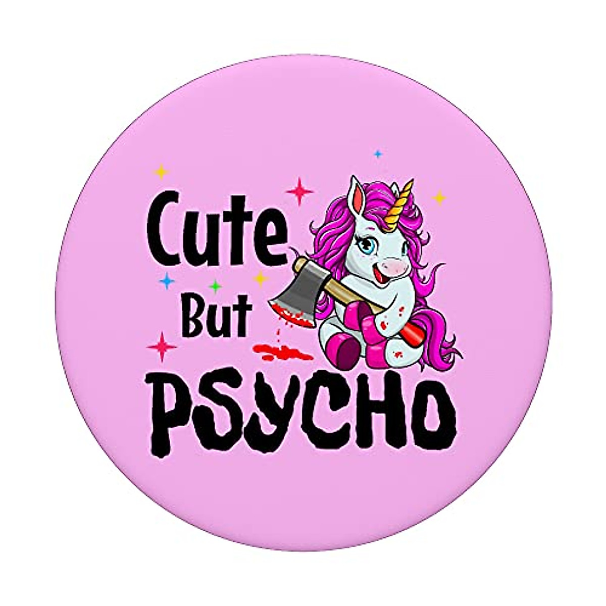 Scary Unicorn Mom Cute But Psycho - Ax Throwing Baby Unicorn PopSockets Swappable PopGrip