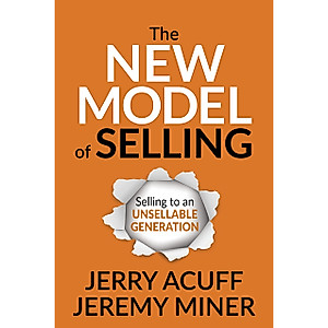 The New Model of Selling: Selling to an Unsellable Generation