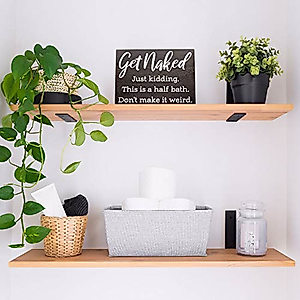Get Naked Just Kidding This is a Half Bath Sign - Farmhouse Bathroom Decorations - Funny 6x8 Box Signs Half Bathroom Decor
