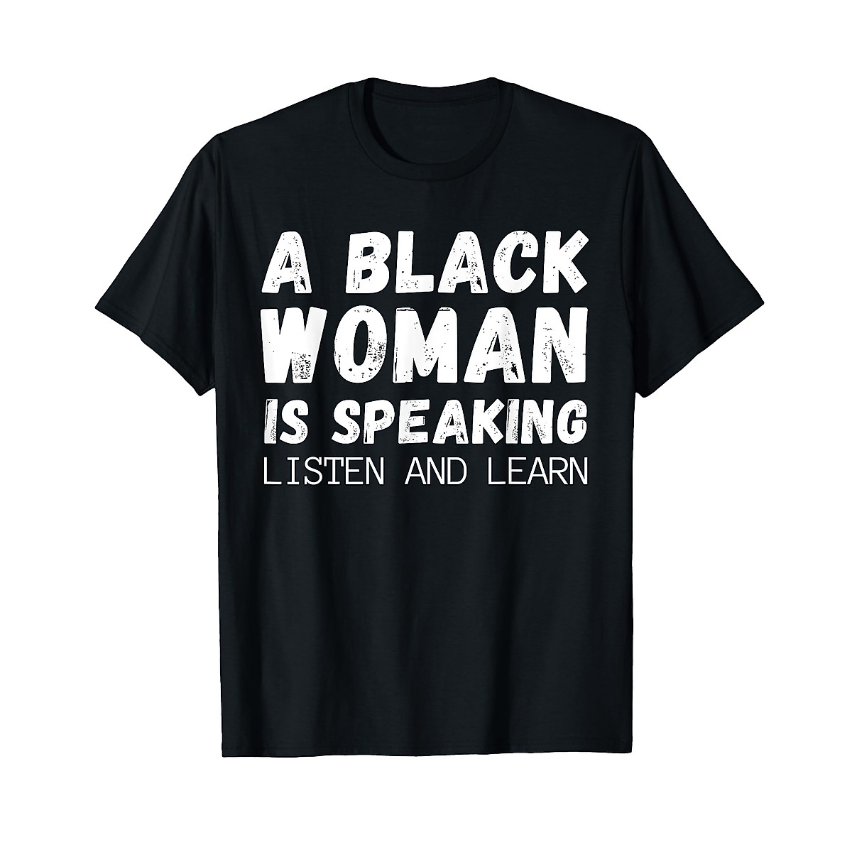 A black woman is speaking listen and learn Funny T-Shirt