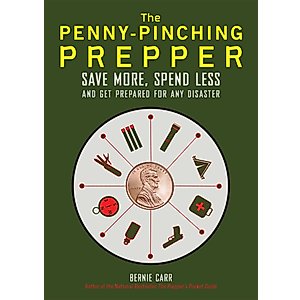 The Penny-Pinching Prepper: Save More, Spend Less and Get Prepared for Any Disaster