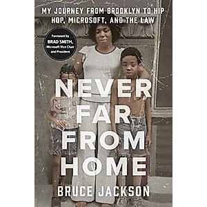 Never Far from Home: My Journey from Brooklyn to Hip Hop, Microsoft, and the Law